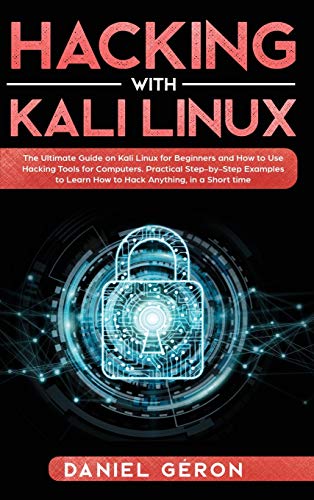 Hacking with Kali Linux: The Ultimate Guide on Kali Linux for Beginners ...