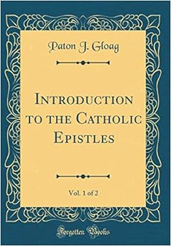 Introduction to the Catholic Epistles, Vol. 1 of 2 (Classic Reprint ...