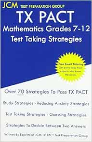 TX PACT Mathematics Grades 7-12 - Test Taking Strategies: TX PACT 735 ...