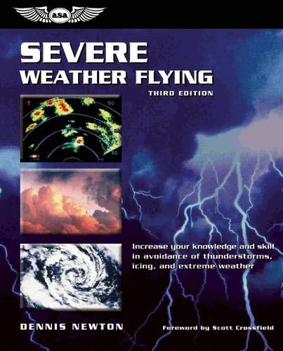 Severe Weather Flying: Increase your knowledge and skill in avoidance ...