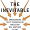 The Inevitable: Understanding the 12 Technological Forces That Will ...