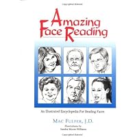 Amazing Face Reading: An Illustrated Encyclopedia for Reading Faces ...