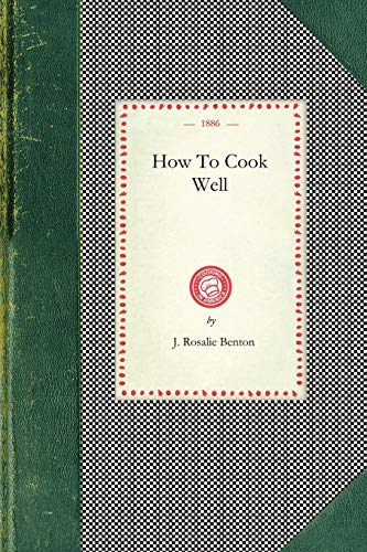 How To Cook Well (Cooking in America): Benton, J.: 9781429012027 ...