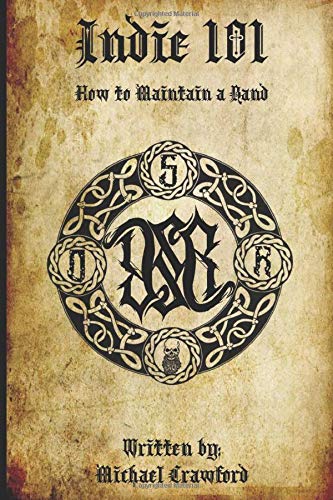 Indie 101 - How To Maintain A Band: And Start a Record Label (Dead Sea ...