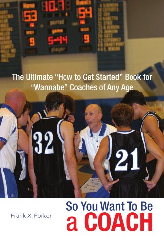 So You Want To Be A Coach: The Ultimate ''How to Get Started'' Book for ...