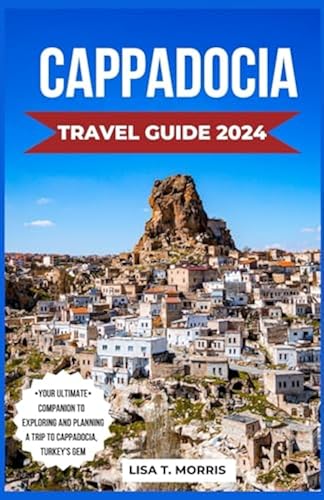 Cappadocia Travel Guide 2024: The Updated Guide to the Top Attractions ...