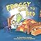 Froggy Goes to Bed: Jonathan London, Frank Remkiewicz: 9780140566574 ...