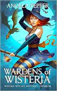 Amazon.com: Wardens of Wisteria (Wisteria Witches Mysteries - Daybreak ...