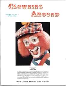 CLOWNING AROUND Magazine of World Clown Association (Vol 10 #7 & 11 ...