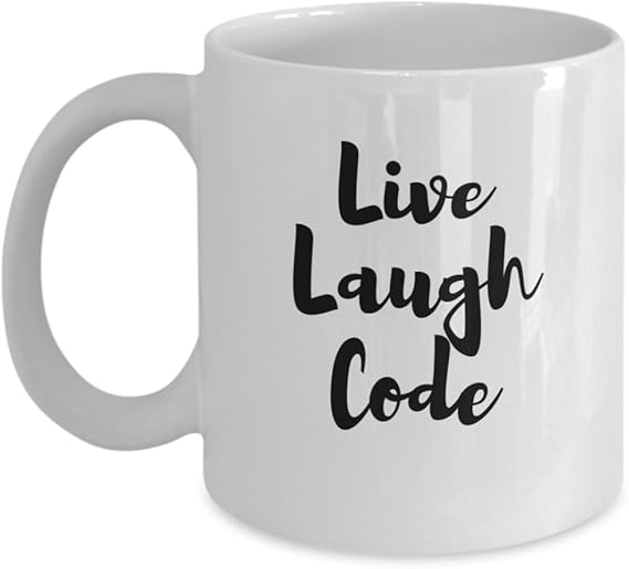 Amazon.com: Geek Coffee Cup - Mug: Live Laugh Code - Gift: Kitchen & Dining