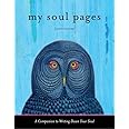 My Soul Pages: A Companion to Writing Down Your Soul: Conner, Janet ...