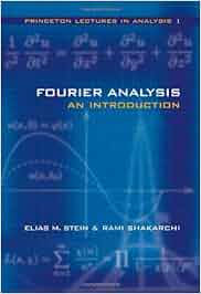 Fourier Analysis: An Introduction: Elias M. Stein, Rami Shakarchi: 9780691113845: Books - Amazon.ca