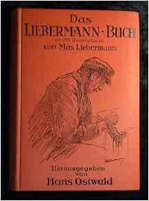 Das Liebermann-Buch mit 270 Illustrationen von Max Liebermann: Hans ...