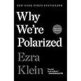 Why We're Polarized : Klein, Ezra: Books - Amazon