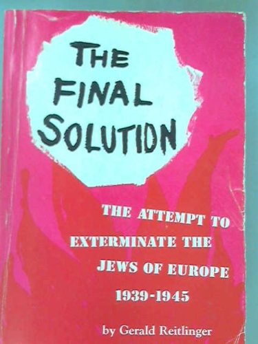 The Final Solution: The Attempt to Exterminate the Jews of Europe, 1935 ...