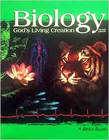 BIOLOGY: God's Living Creation (A Beka Book): Beka Book Publications ...