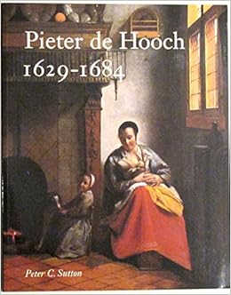 Pieter de Hooch, 1629-1684: Peter C. Sutton: 9780300077575: Amazon.com ...