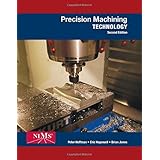 Precision Machining Technology: Hoffman, Peter J., Hopewell, Eric S ...