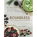 Boundless: A Fresh Approach To Real Food Freedom - Kindle edition by ...