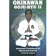 Okinawan Goju-Ryu II: Advanced Techniques of Shorei-Kan Karate ...