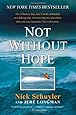 Not Without Hope: Schuyler, Nick, Longman, Jere: 9780061993985: Amazon ...