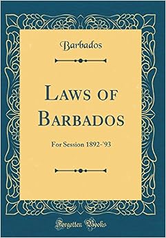 Laws of Barbados: For Session 1892-'93 (Classic Reprint): Amazon.co.uk ...