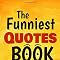 The Funniest Quotes Book: 1001 of the Best Humourous Quotations: Amazon ...