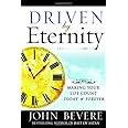Driven by Eternity: Making Your Life Count Today & Forever: Bevere, John: 9780446578660: Amazon ...