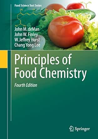 Principles of Food Chemistry (Food Science Text Series) 4, deMan, John ...
