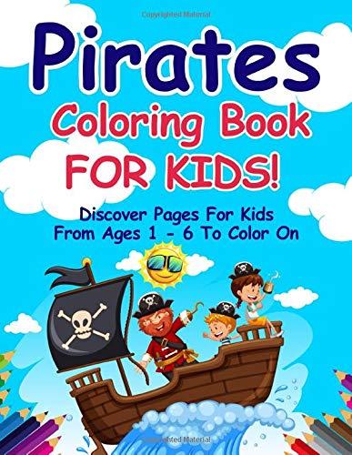 Pirates Coloring Book For Kids! Discover Pages For Kids From Ages 1-6 ...