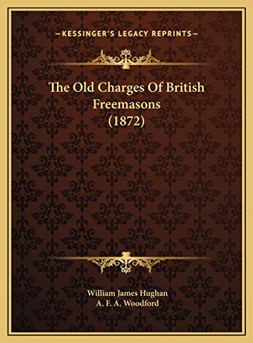 The Old Charges Of British Freemasons (1872): Hughan, William James ...