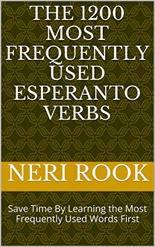 The 1200 Most Frequently Used Esperanto Verbs: Save Time By Learning ...