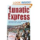Amazon.com: The Lunatic Express: Discovering the World . . . via Its ...