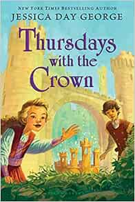 Thursdays with the Crown (Tuesdays at the Castle, 3): George, Jessica ...