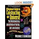 A Beginner's Guide to Constructing the Universe: The Mathematical ...