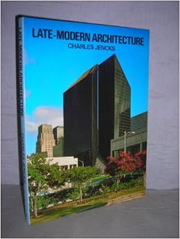 Late-modern Architecture: Jencks, Charles: 9780856706486: Amazon.com: Books