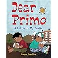 Dear Primo: A Letter to My Cousin: Tonatiuh, Duncan: 0884401915688 ...
