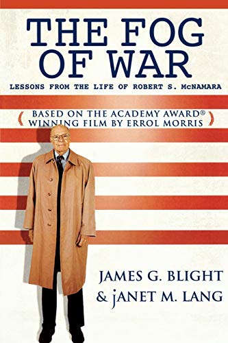 The Fog of War: Lessons from the Life of Robert S. McNamara: Blight ...
