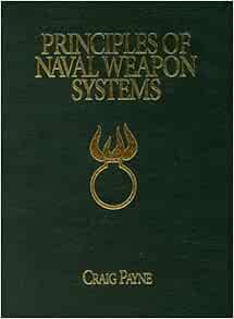 Principles of Naval Weapon Systems (The U.S. Naval Institute Blue ...
