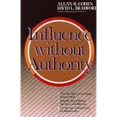 Influence Without Authority (2nd Edition): Cohen, Allan R., Bradford ...