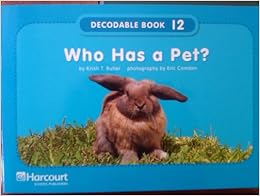 Who Has A Pet, Grade K Pre-decodable/Decodable Book: Harcourt School ...