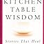 Kitchen Table Wisdom: Stories That Heal: Rachel Naomi Remen ...