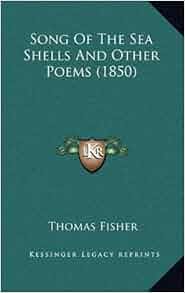 Song Of The Sea Shells And Other Poems (1850): Thomas Fisher ...