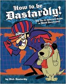 How to Be Dastardly: Dick Dastardly: 9781608870066: Amazon.com: Books