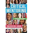 Critical Mentoring: A Practical Guide: 9781620365526: Economics Books @ Amazon.com
