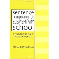 Amazon.com: Sentence Composing for Elementary School: A Worktext to Build Better Sentences ...