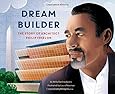 Dream Builder: The Story of Architect Philip Freelon: Kelly Starling ...