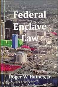 Federal Enclave Law: jr roger w. haines: 9780615462141: Amazon.com: Books