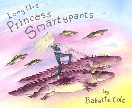 Long Live Princess Smartypants: Cole, Babette: 9780141380339: Books