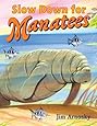 Slow Down for Manatees: Jim Arnosky: 9780399241703: Amazon.com: Books